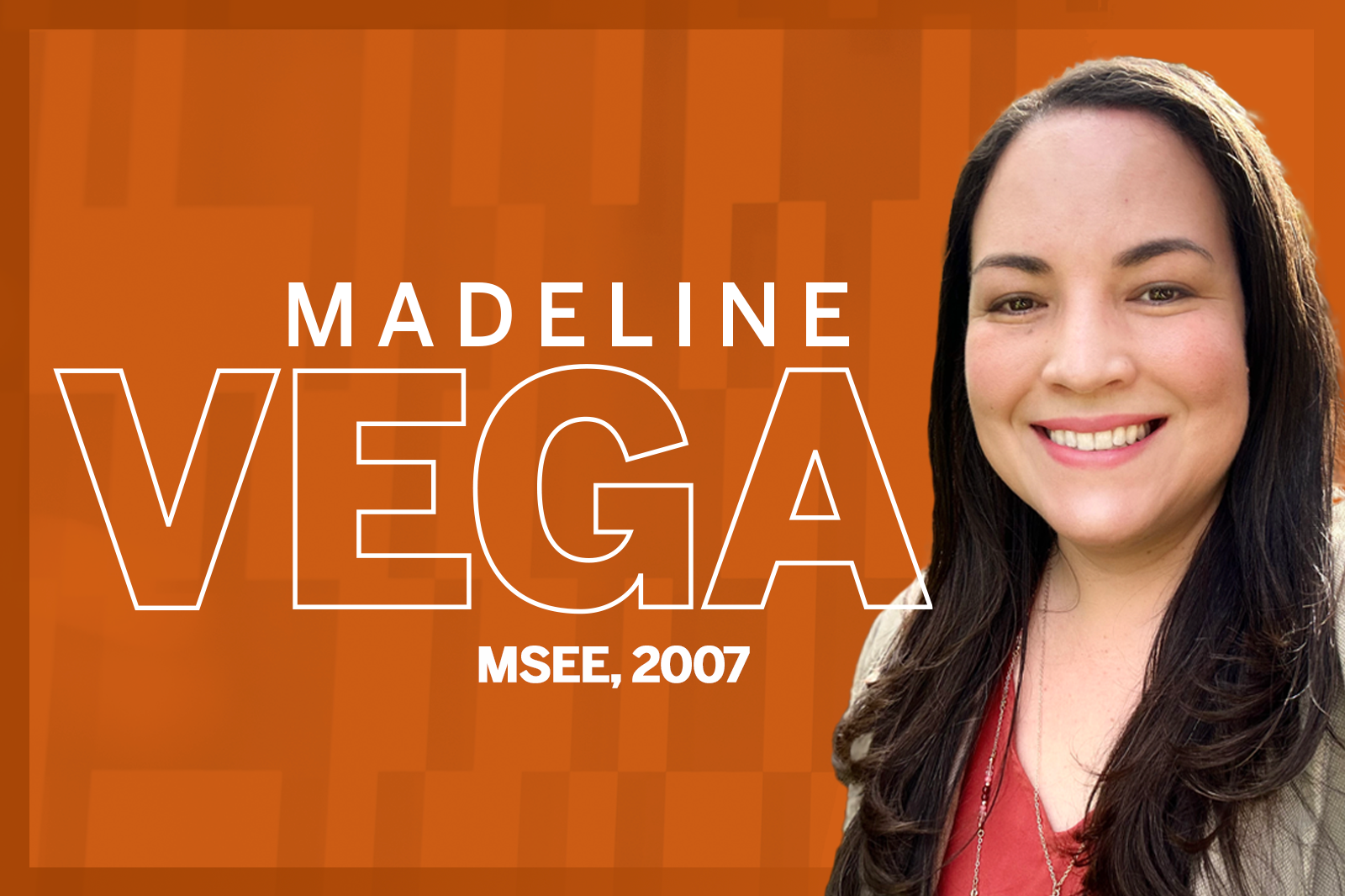 Alumni Profile: Madeline Vega | Texas ECE - Electrical & Computer ...